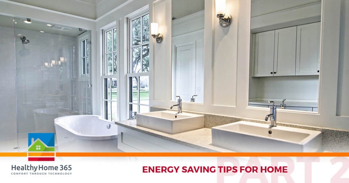 Energy Saving Tips For Home, Part Two – Healthy Home 365 Energy Saving Tips For Home, Part Two – Healthy Home 365